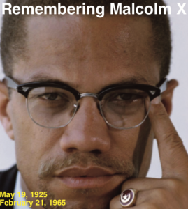 Remembering Malcolm X...excerpts from the Ballot or the Bullet ...